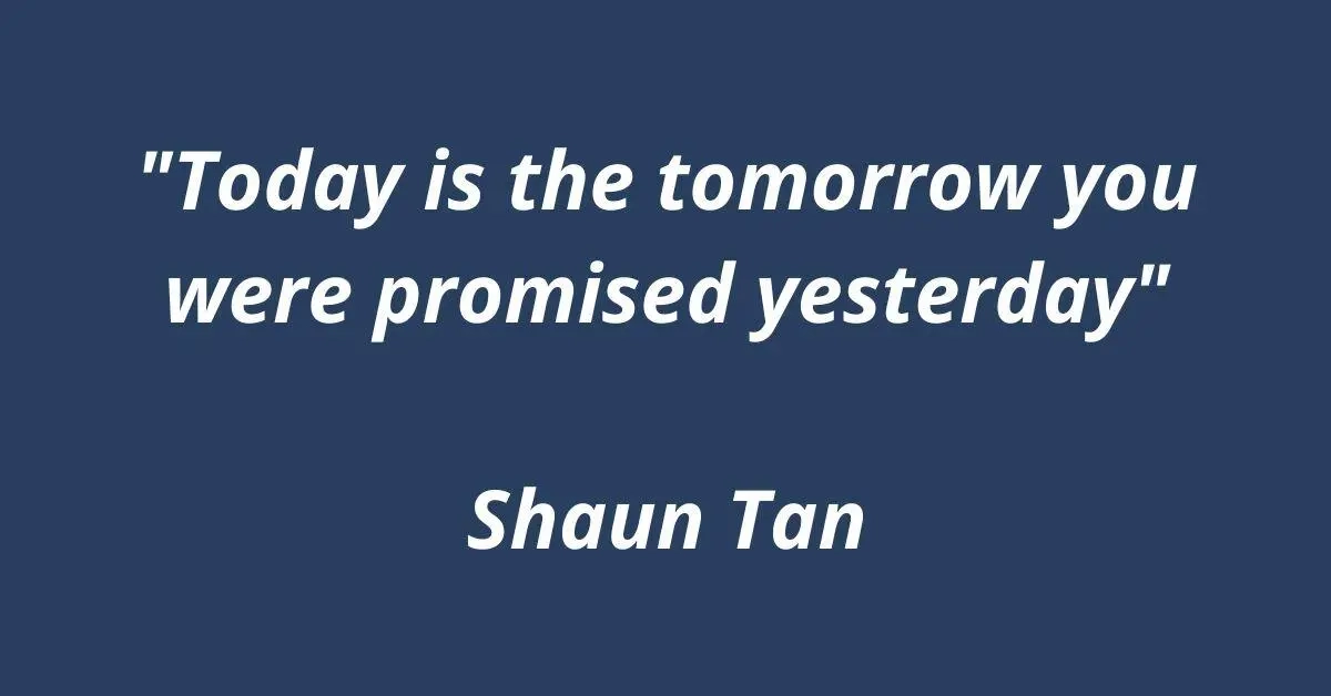 53 Of The Very Best Tomorrow Is Never Promised Quotes